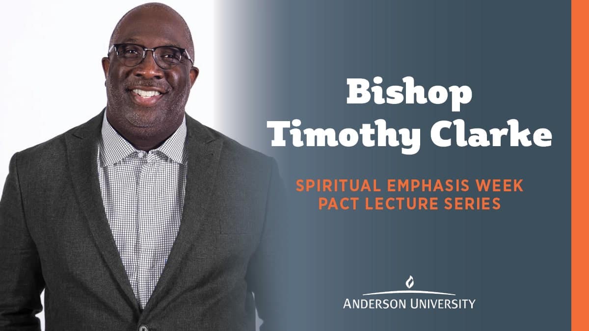 Bishop Timothy Clarke to Speak at PACT Lecture Series - Anderson University